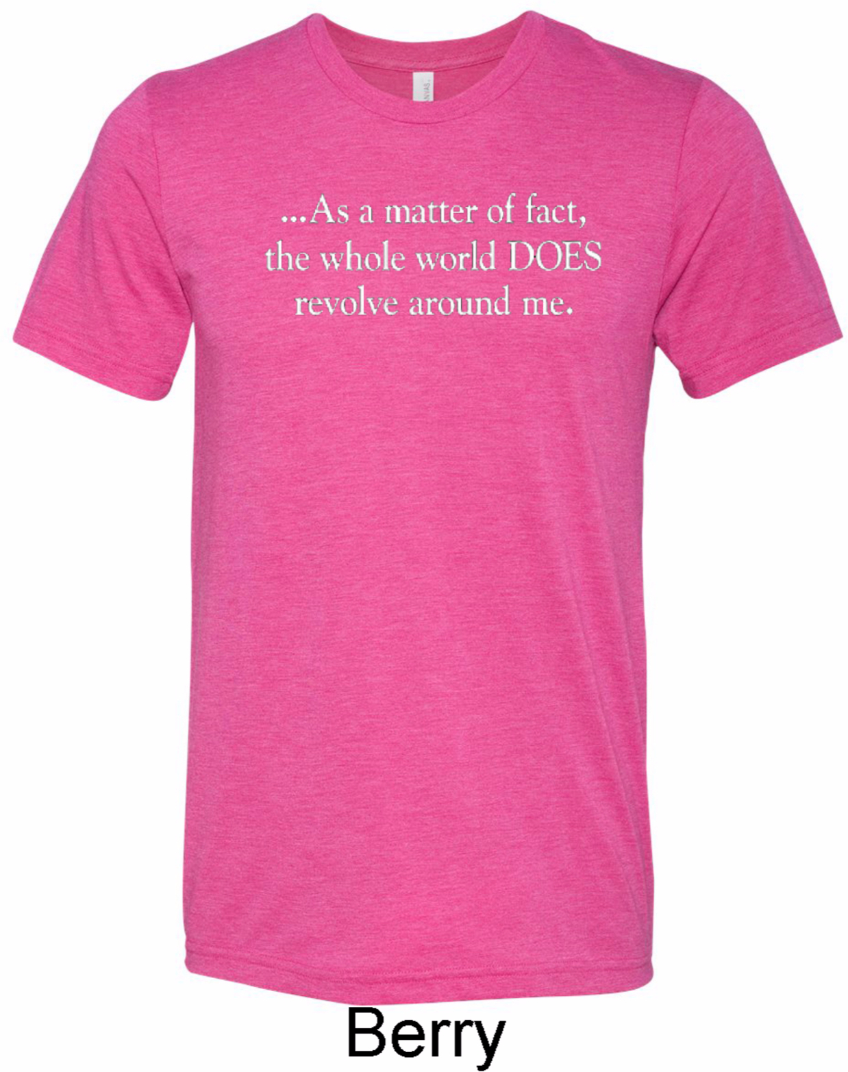 World Revolves Around Me Mens Tri Blend Crewneck Shirt - World Revolves ...