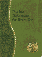 PRO-LIFE REFLECTIONS FOR EVERY DAY
