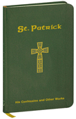 ST. PATRICK - HIS CONFESSION & OTHER WORKS