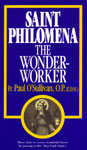 ST PHILOMENA THE WONDER-WORKER