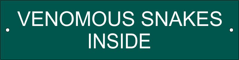 Venomous Snakes Inside Warning Sign