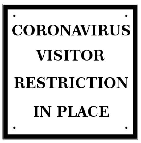Coronavirus Sign - Visitor Restriction In Place Covid-19 Plaque