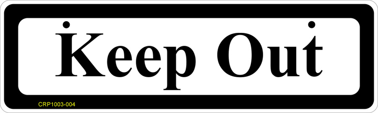 Keep Out Sign