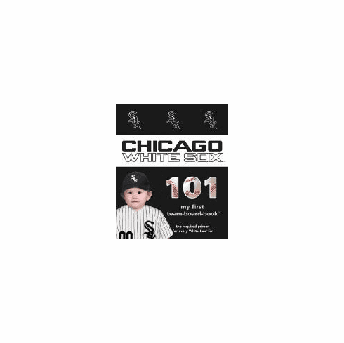 Chicago White Sox 101 Board Book