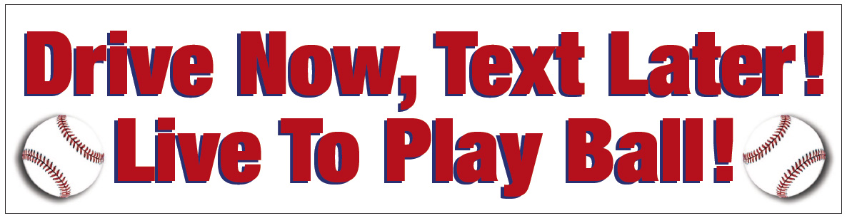 Drive Now Text Later Live To Play Baseball Bumper Sticker