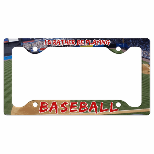 I'd Rather be Playing Baseball License Plate Holder