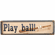 Play ball! Mini Wooden Signs