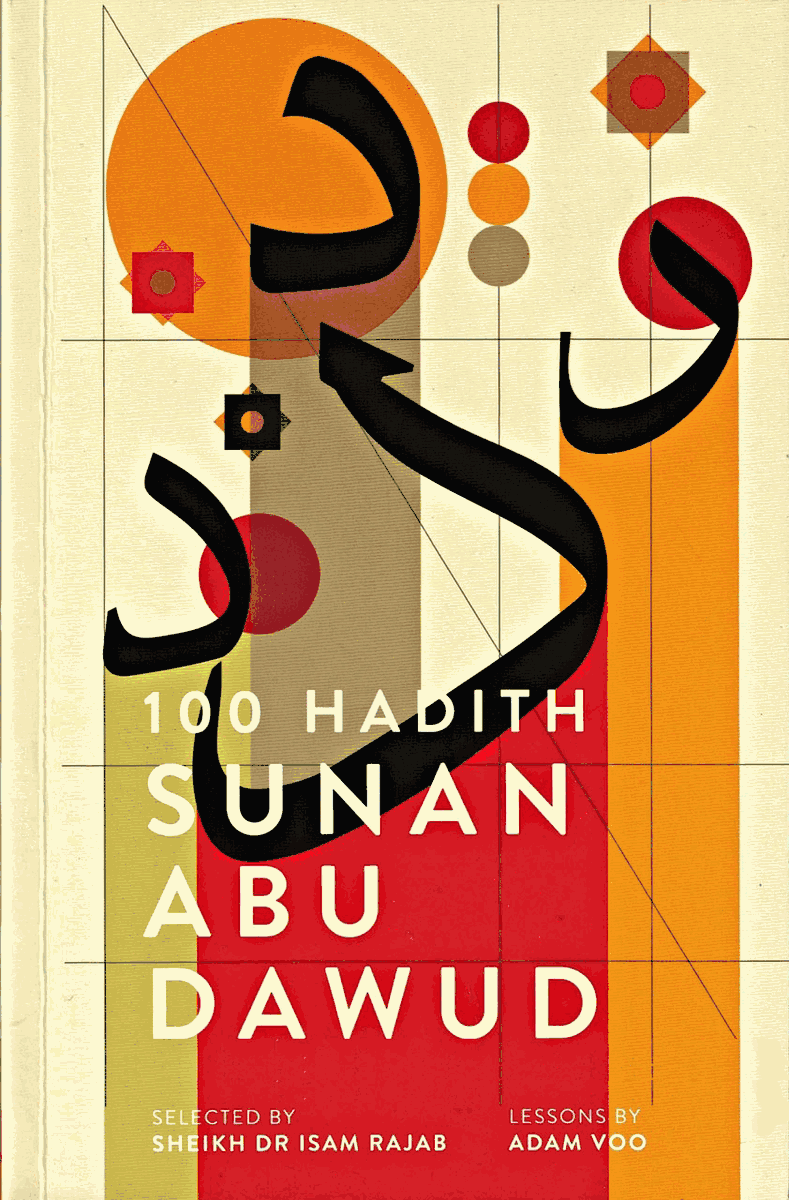 100 Hadith Sunan Abu Dawud (Sheikh Dr Isam Rajab; Adam Voo)