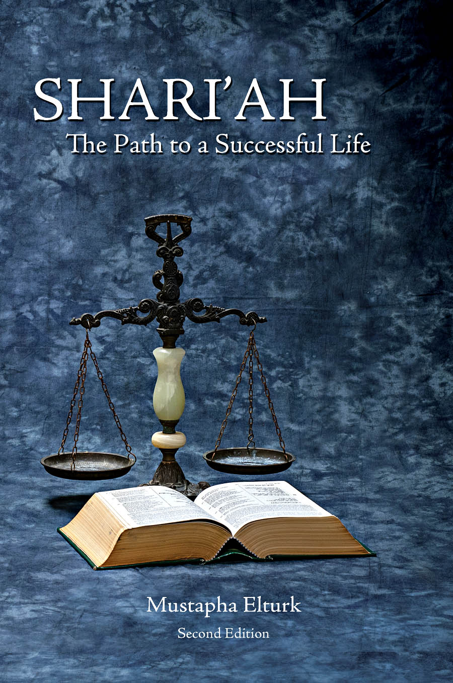 Shari'ah The Path to a Successful Life (Mustapha Elturk)