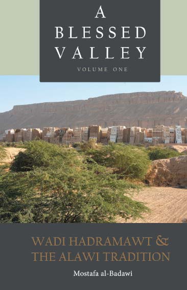 A Blessed Valley - Wadi Hadramawt and the Alawi Tradition (Mostafa al ...
