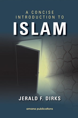 A Concise Introduction to Islam (Dr. Jerald F. Dirks)