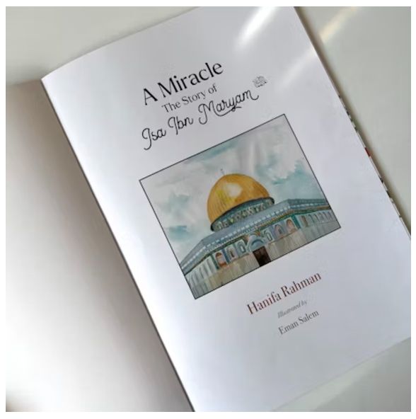 A Miracle : The Story of Isa Ibn Maryam (a.s.) Hanifa Rahman