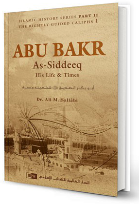 Abu Bakr As-Siddeeq : His Life and Times (Dr. Ali Muhammad as Salabi)