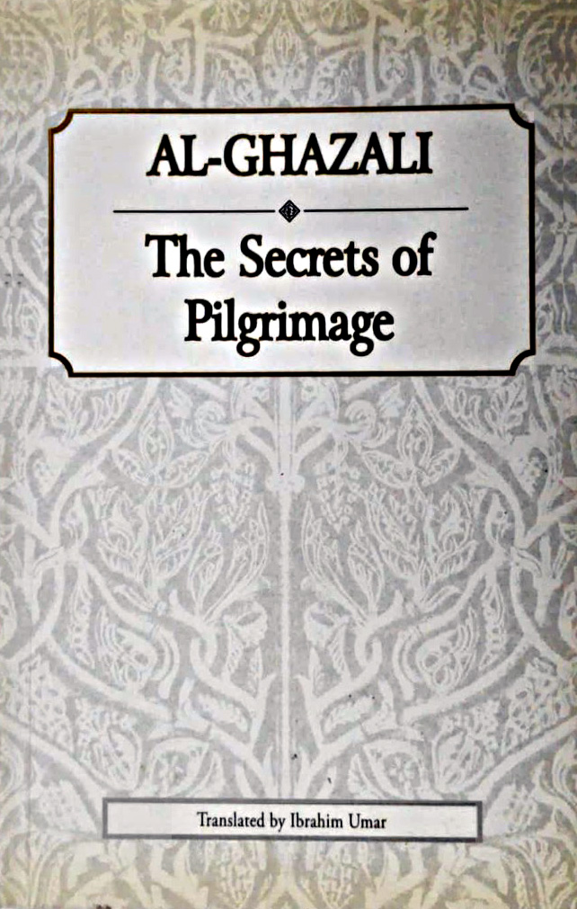 Al-Ghazali : The Secrets of Pilgrimage (Mini Series) (Translated by ...