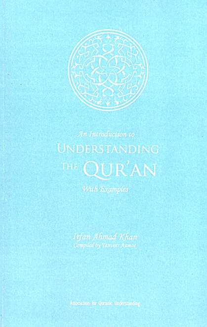 An Introduction to Understanding the Qur'an with Examples (Irfan Ahmad ...