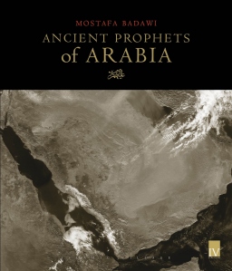 Ancient Prophets of Arabia (Dr. Mostafa Badawi)