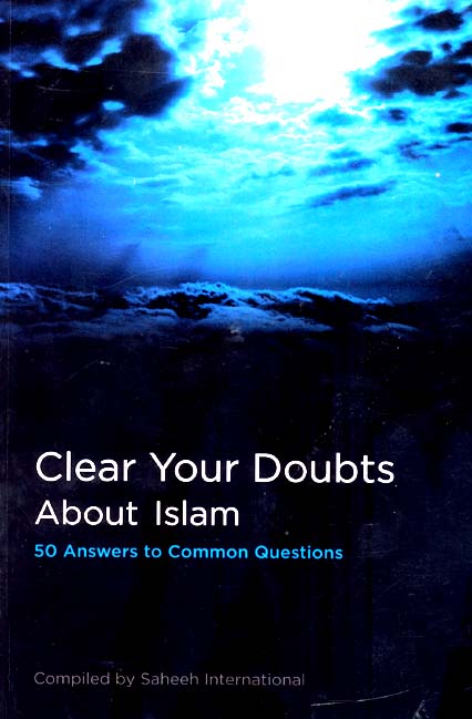 Clear Your Doubts About Islam : 50 Answers to Common Questions (Saheeh ...