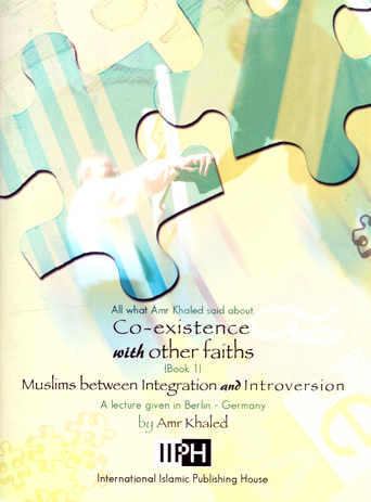 Co-Existence with Other Faiths (Amr Khaled)