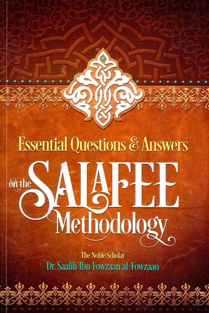 Essential Questions & Answers on the Salafee Methodology (Shaykh Saalih ...