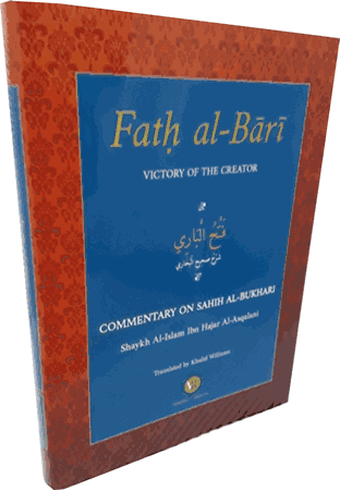 Fath Al-Bari Victory of the Creator Commentary on Sahih Al-Bukhari ...