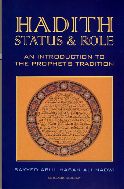 Hadith : Status and Role : An Introduction to the Prophet's Tradition ...