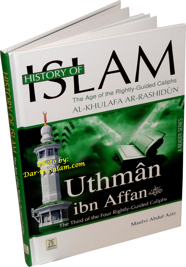 History of Islam 3: Uthman ibn Affan (R) (Maulvi Abdul Aziz)