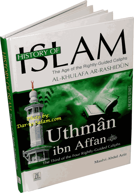 History of Islam 3: Uthman ibn Affan (R) (Maulvi Abdul Aziz)