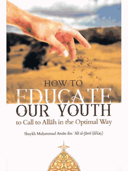 How to Educate our Youth To Call to Allah in the Optimal Way (Shaykh ...
