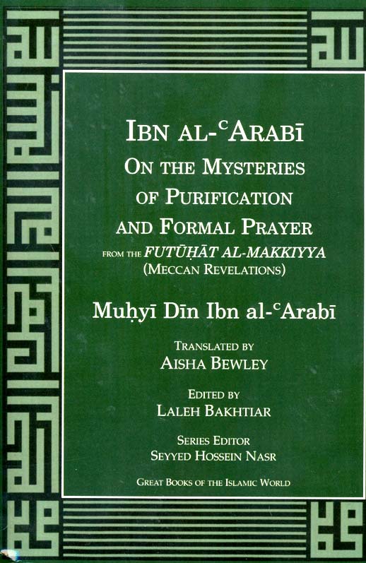 Ibn Arabi on the Mysteries of Purity and Formal Prayer : From the ...