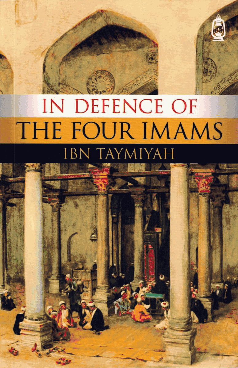 In Defence of the Four Imams (Ibn Taymiyah)