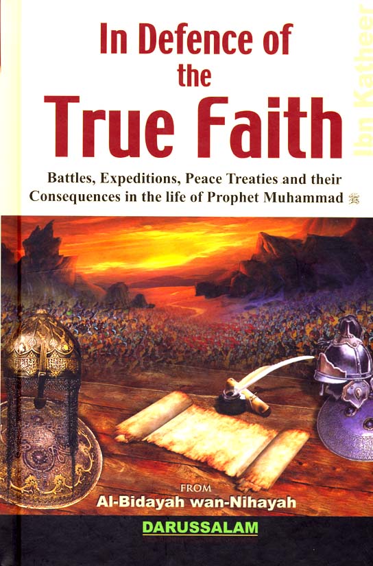 In Defence of the True Faith : Battles, Expeditions, Peace Treaties and ...