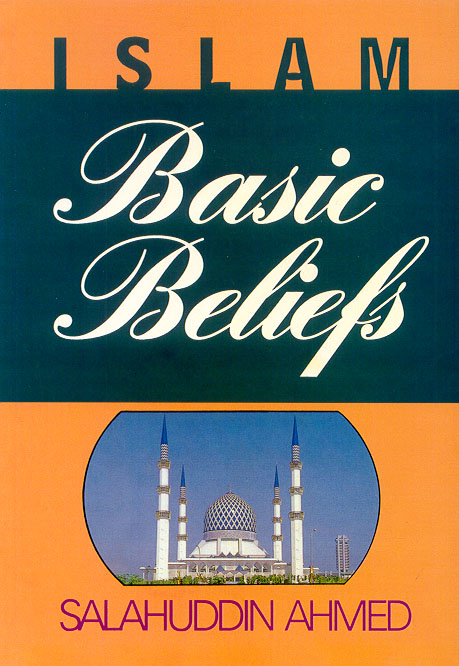 Islam : Basic Beliefs (Salahuddin Ahmed)