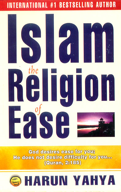 Islam : The Religion of Ease (Harun Yahya)
