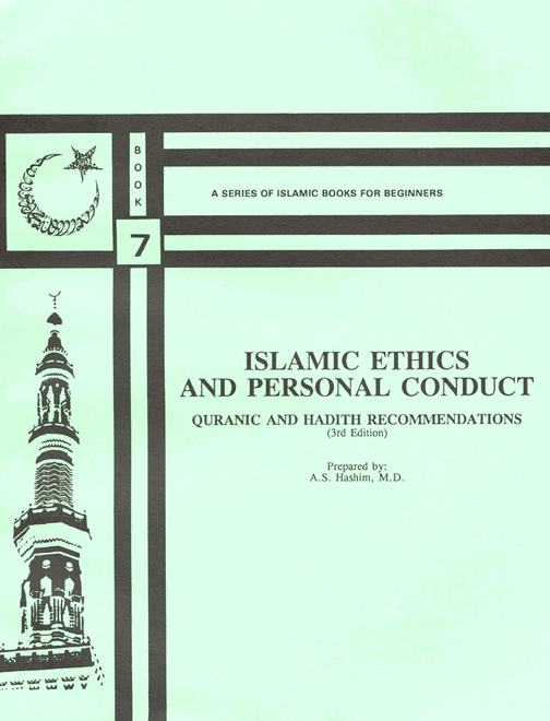 Islamic Ethics & Personal Conduct : Quranic and Hadith Recommendations ...