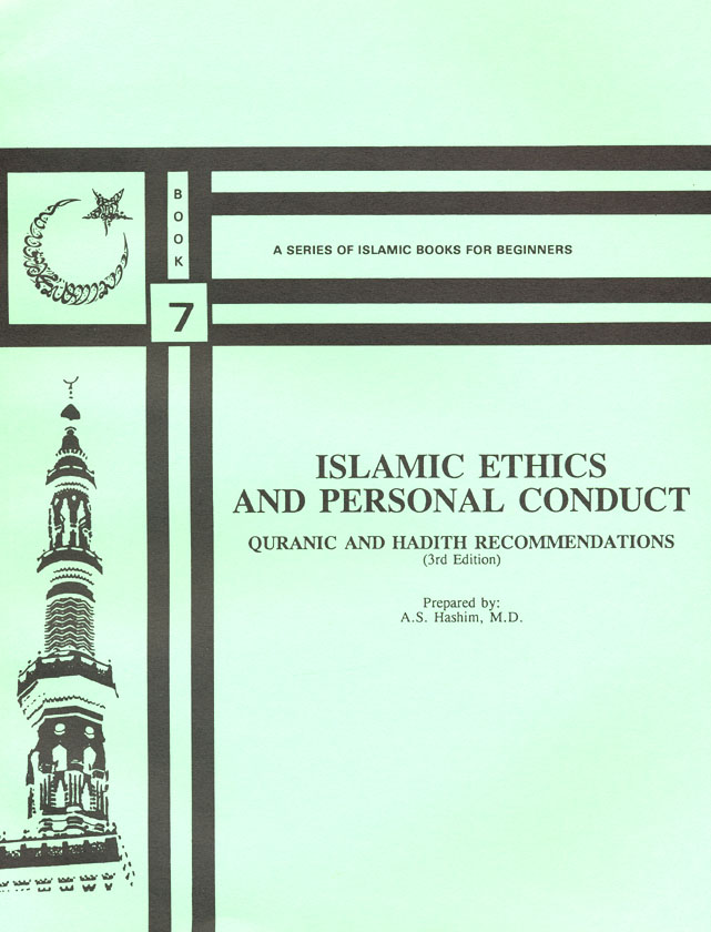 Islamic Ethics & Personal Conduct : Quranic and Hadith Recommendations ...
