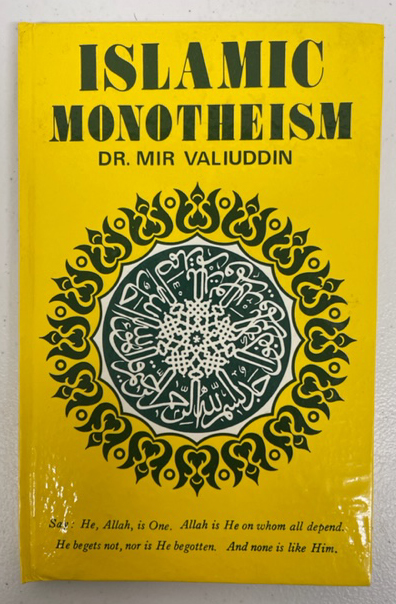 Islamic Monotheism (Dr. Mir Valiuddin)