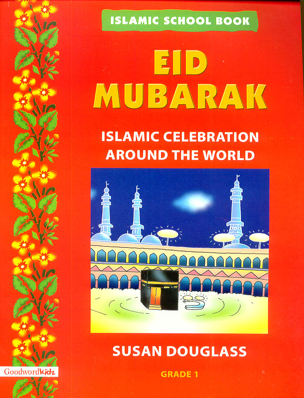 Islamic School Book Grade 1 : Eid Mubarak : Islamic Celebration Around ...