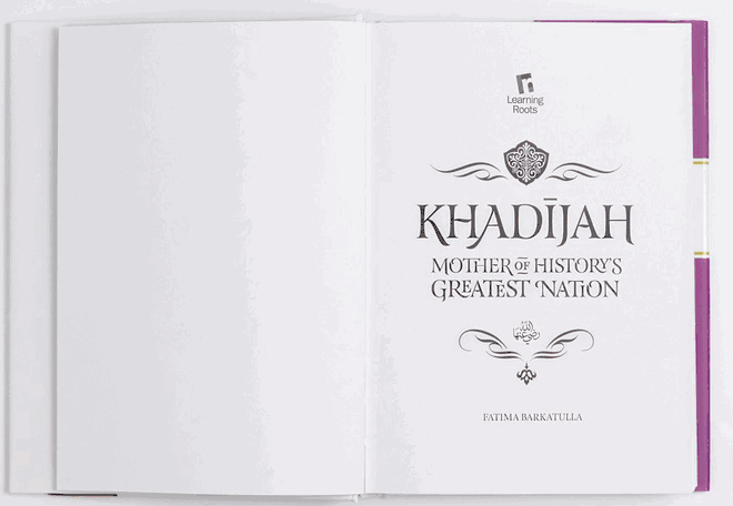 Khadijah : Mother of History's Greatest Nation (Fatima Barkatulla) Ages 9+