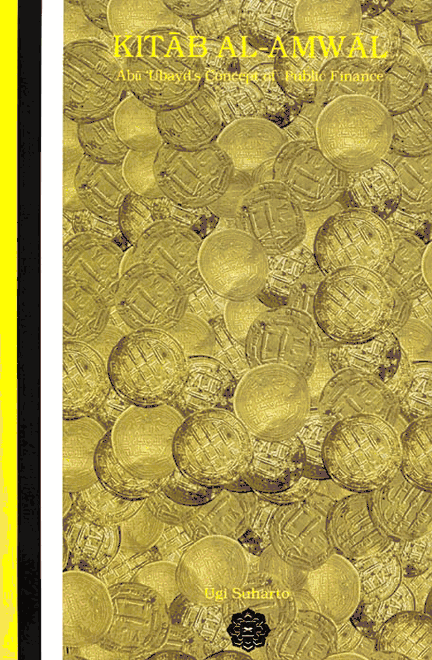 Kitab al Amwal : Abu Ubayd's Concept of Public Finance (Ugi Suharto)
