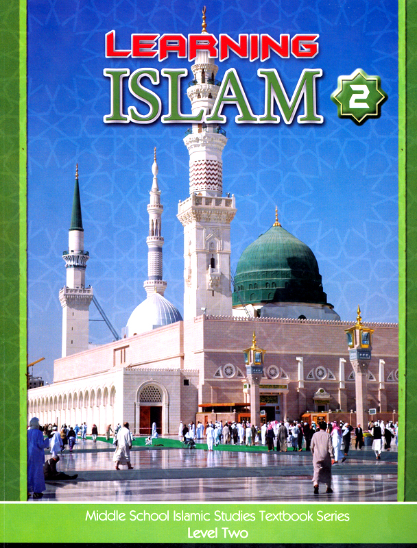 Learning Islam 2 (Middle School Islamic Studies Textbook Series) Level ...