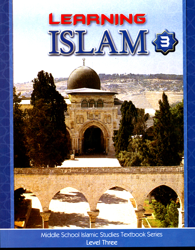 Learning Islam 3 (Middle School Islamic Studies Textbook Series) Level ...