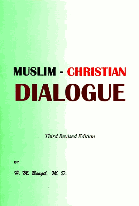 Muslim Christian Dialogue (H.M. Baagil, M.D.)