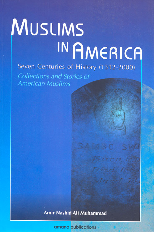 Muslims in America : Seven Centuries of History (1312-1998 ...