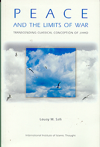 Peace and the Limits of War : Transcending Classical Conception of Jihad