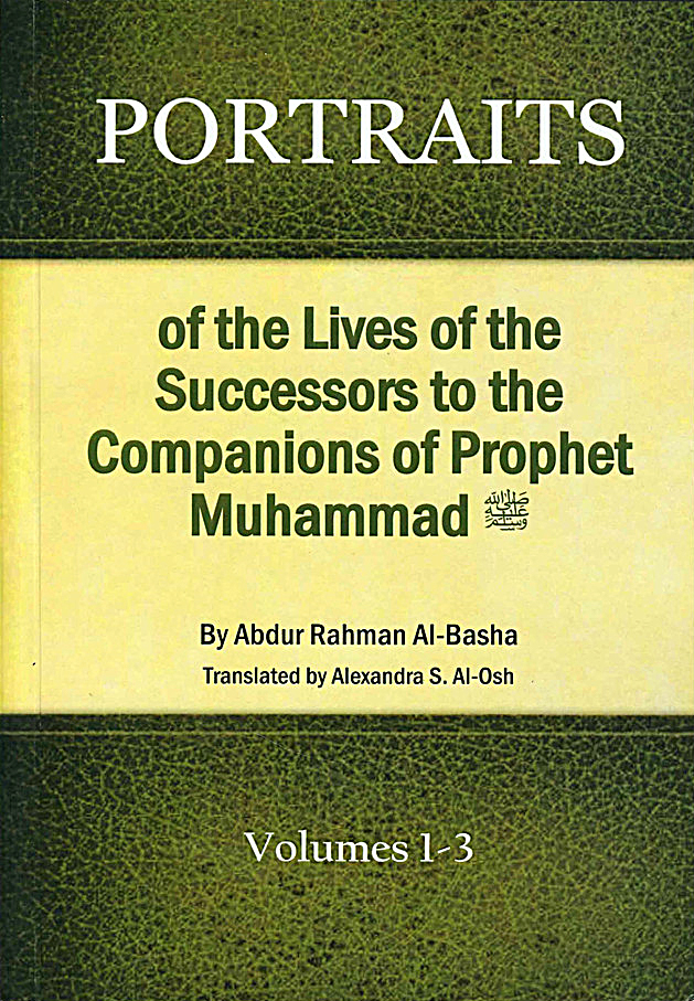 Portraits of the Lives of the Successors to the Companions of Prophet ...