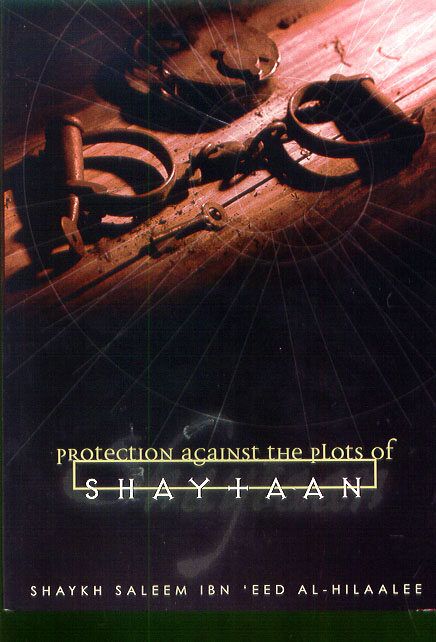 Protection Against the Plots of Shaytaan : In the Light of the Qur'an ...