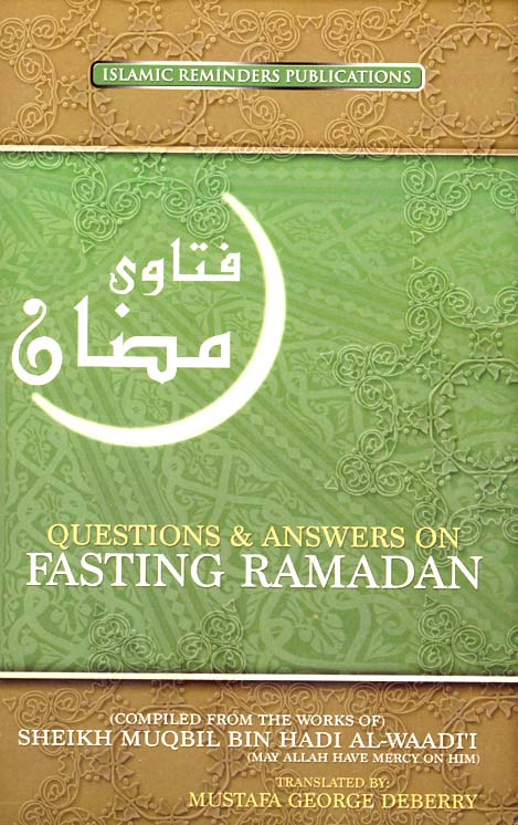 Questions and Answers on Fasting Ramadan : Compiled from the Works of ...