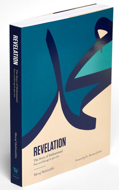 Revelation : The Story of Muhammad, peace and blessings be upon him : A ...