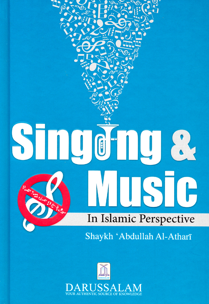 Singing & Music In Islamic Perspective (Shaykh Abdullah Al-Athari)