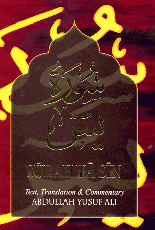 Surah Yasin : Text, Translation and Commentary (Abdullah Yusuf Ali)
